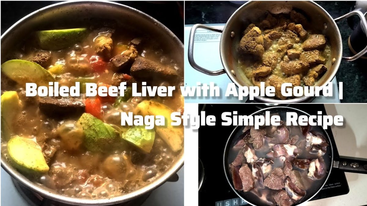 How to Cook Boiled Beef Liver & Apple Gourd | Naga Style Recipe | Easy ...
